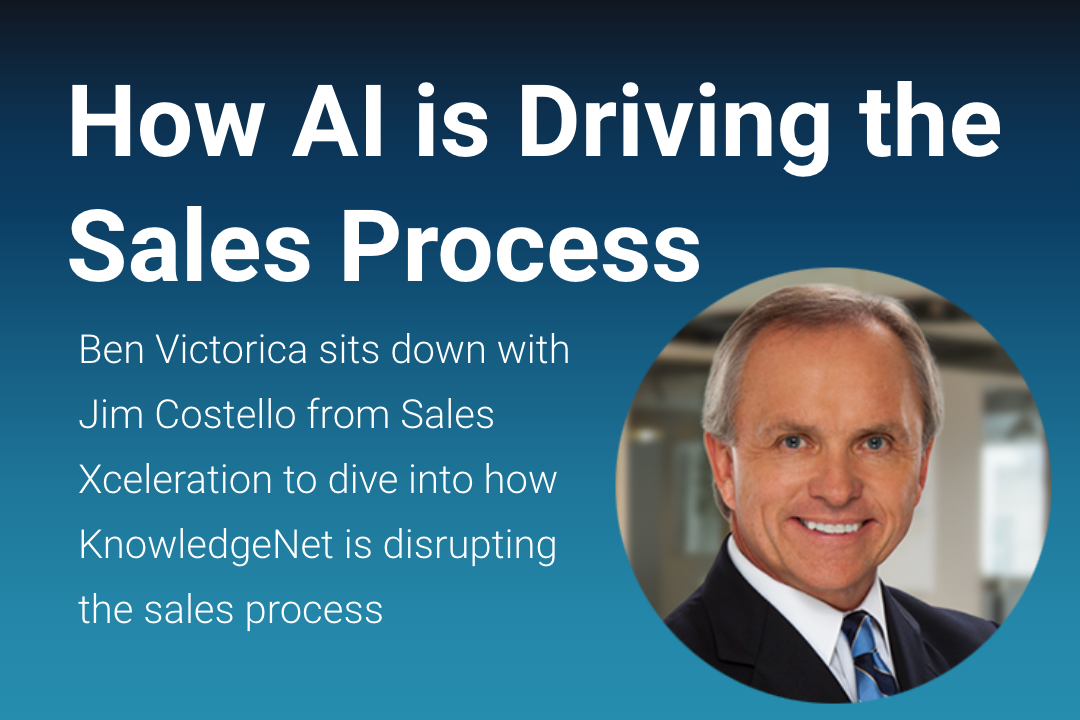 How AI is Driving the Sales Process with Jim Costello - KnowledgeNet.AI